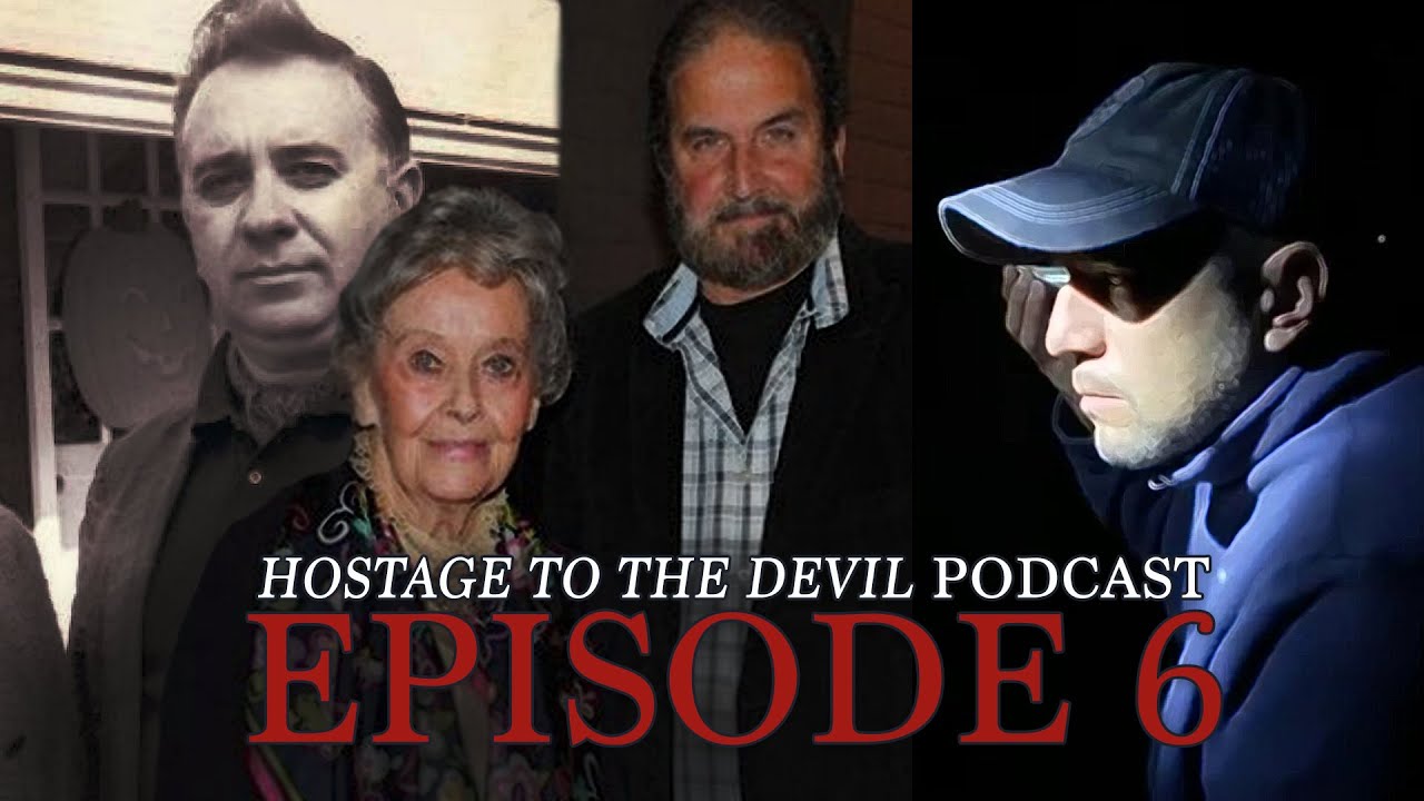 Hostage to the Devil Podcast EP6 - Demonic Investigations with Tony and ...