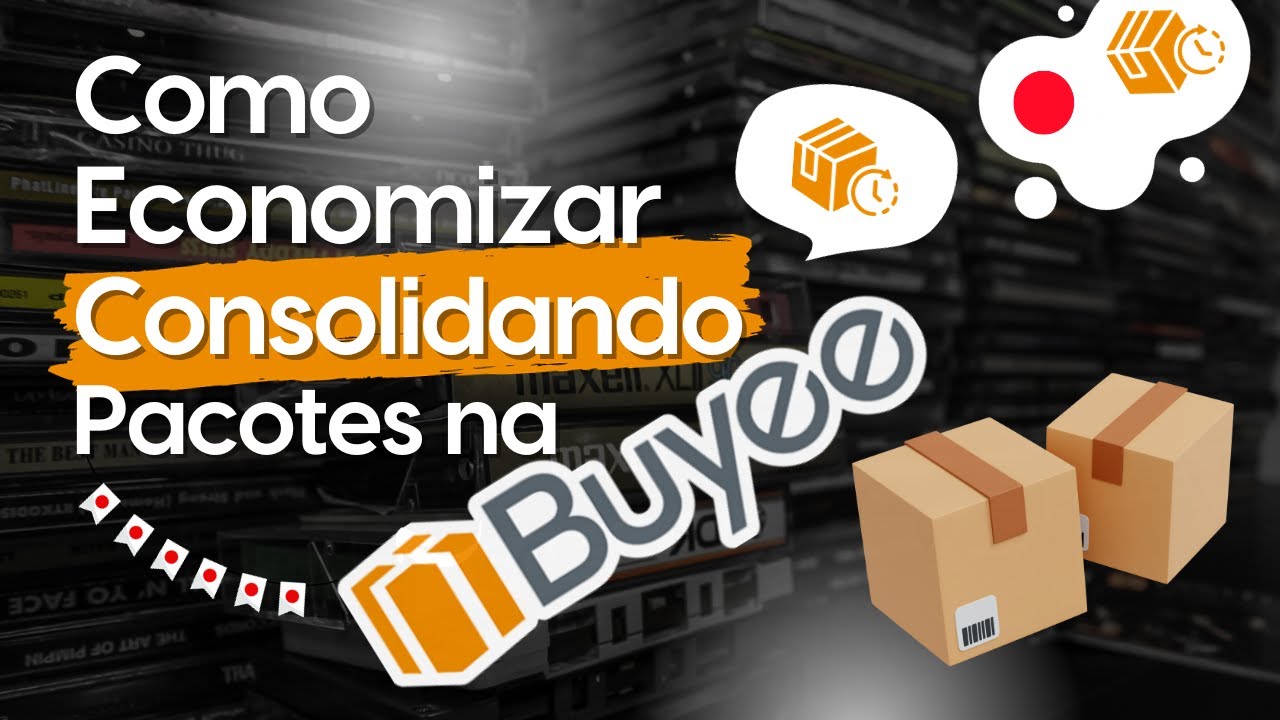 Como ECONOMIZAR na Buyee | Consolidação de Pacotes e Envio - YouTube