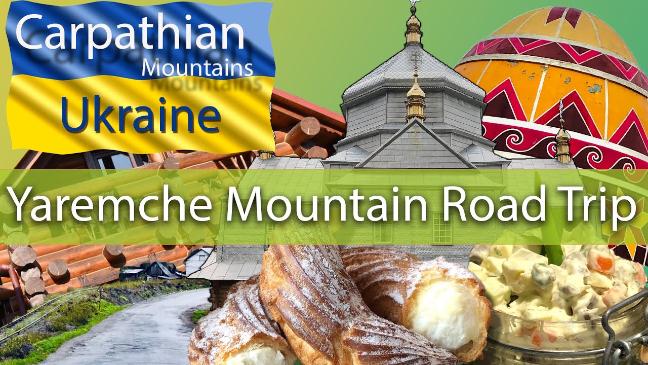 Carpathian Mountains Road Trip | Yaremche | Ukraine | Travel Guide ...