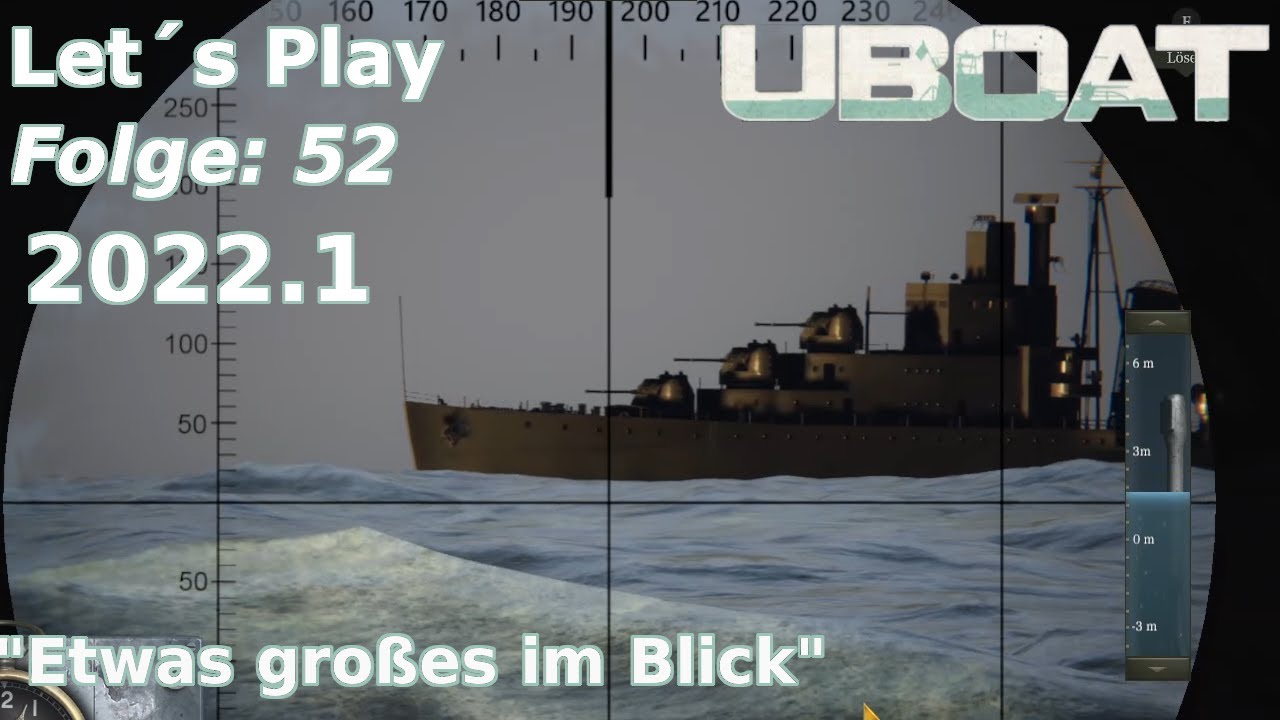 "ETWAS GROßES IM BLICK." UBOAT Let´s Play Folge: 52 VERSION: 2022.1 Patch 21 - YouTube