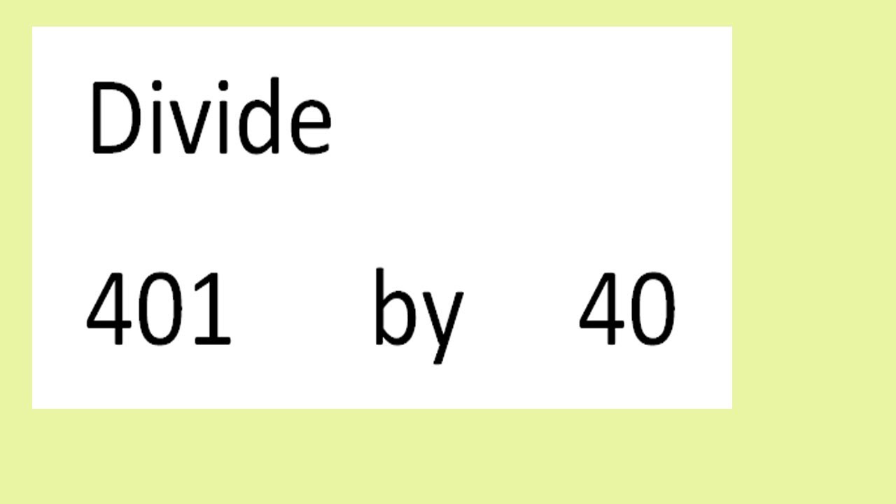 Divide 401 by 40 - YouTube
