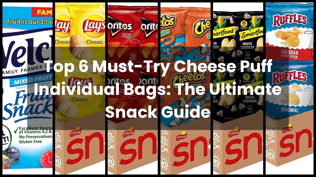 Top 6 Must-Try Cheese Puff Individual Bags: The Ultimate Snack Guide ...