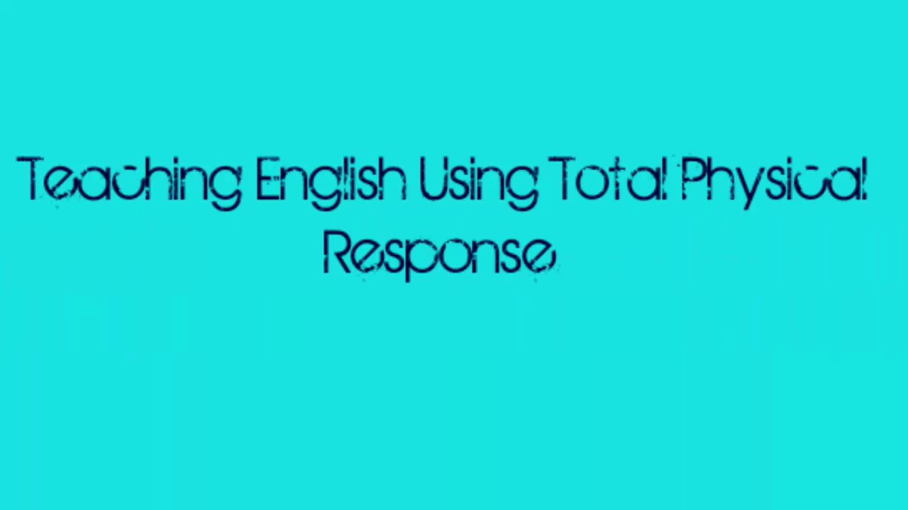 Total Physical Response Method In Teaching English YouTube total-physical-response-method-in-teaching-english-youtube