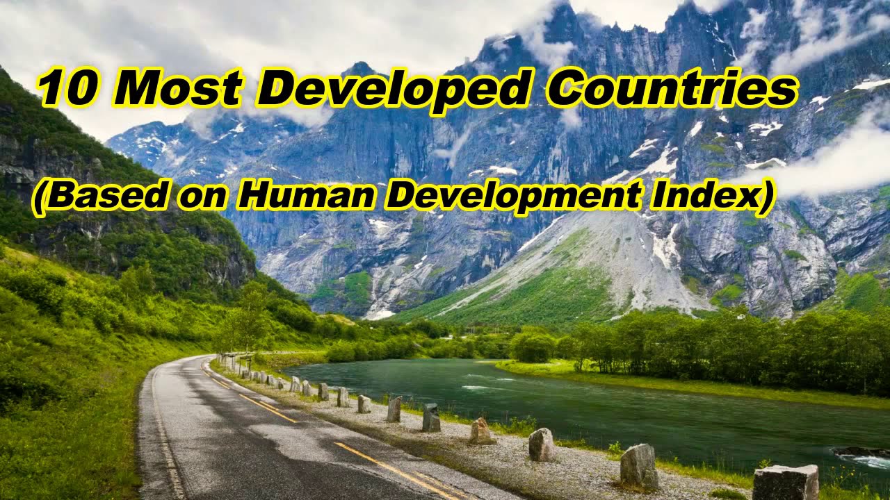 Top 10 Most Developed Countries in The World. - YouTube