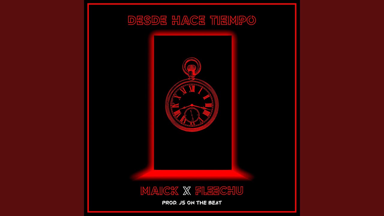 Desde Hace Tiempo (feat. Maick) - YouTube