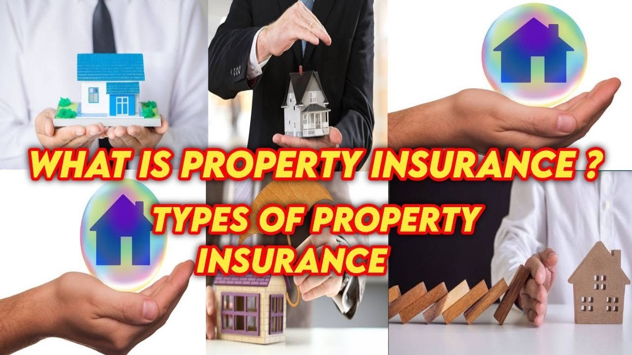 WHAT IS PROPERTY INSURANCE ? | Types of Property Insurance Explained ...