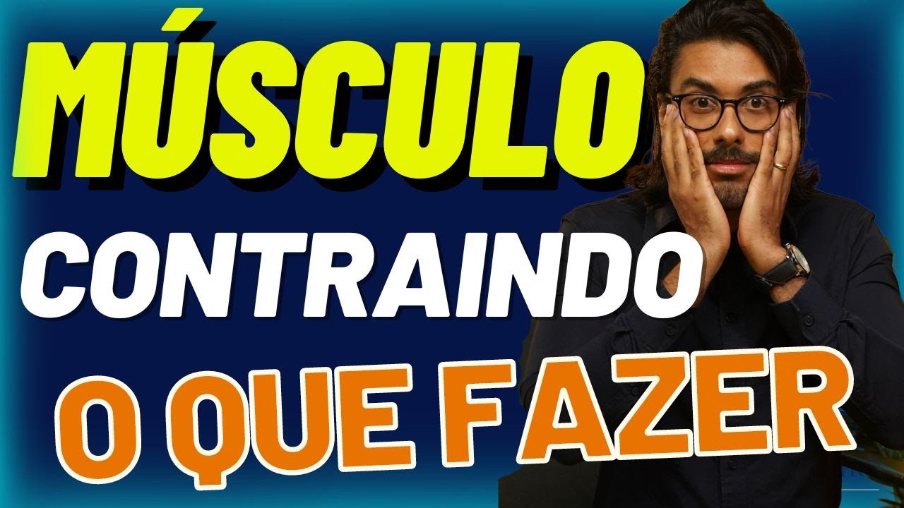 Músculo Contraindo Involuntariamente - O que Fazer | Dr Diego de Castro ...