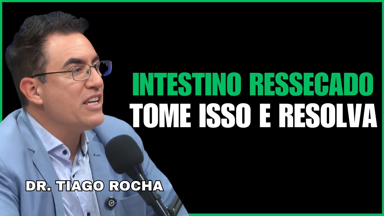 Dr. Tiago Rocha - SE O SEU INTESTINO ESTÁ RESSECADO USE ISSO E RESOLVA ...