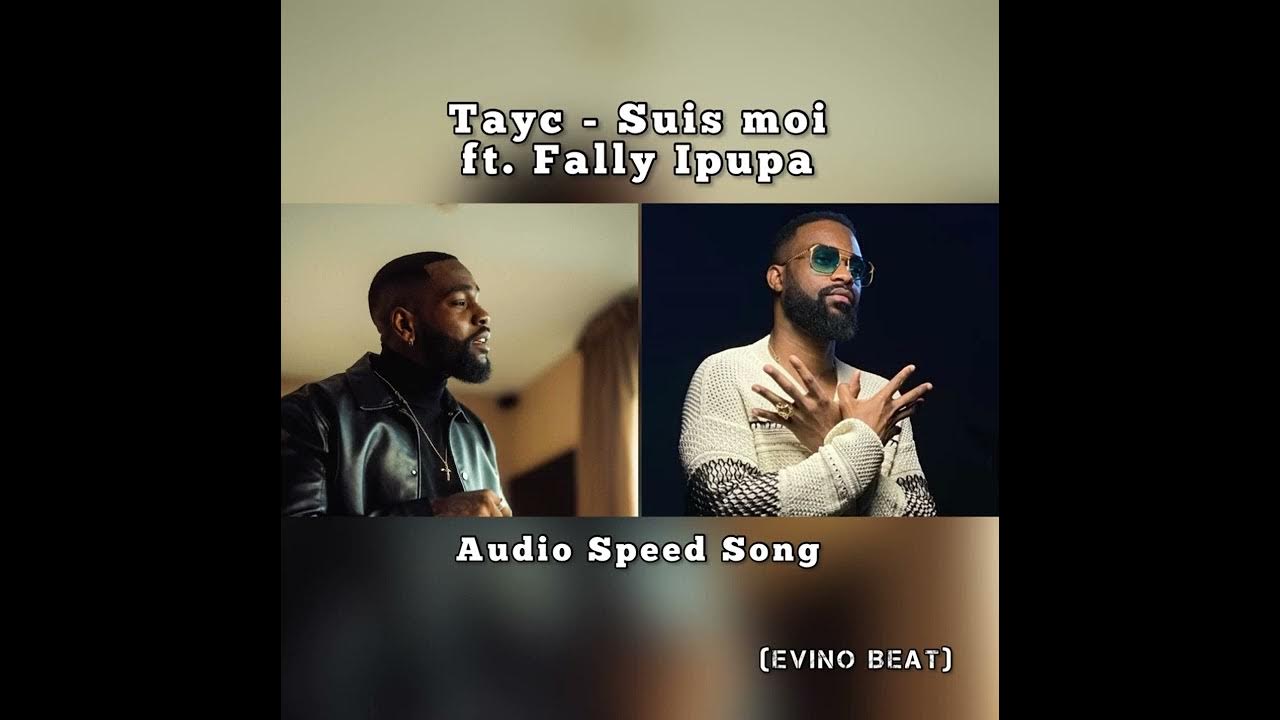 Tayc - Suis-Moi (feat. Fally Ipupa) Audio Speed Song - YouTube