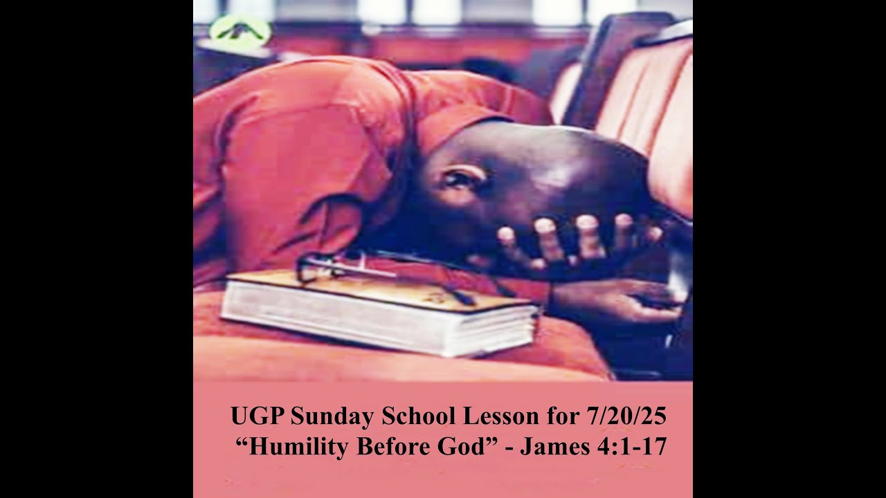 Union Gospel Press Sunday School Lesson for 7/20/25: “Humility Before ...