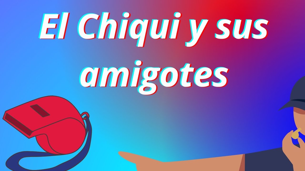 El Chiqui y sus amigotes - YouTube
