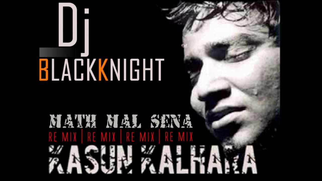 Math_Mal_Sena [Re-Edit] -Kasun KalhaRa ft BlacKKnight [SKYLINE DJz].wmv ...
