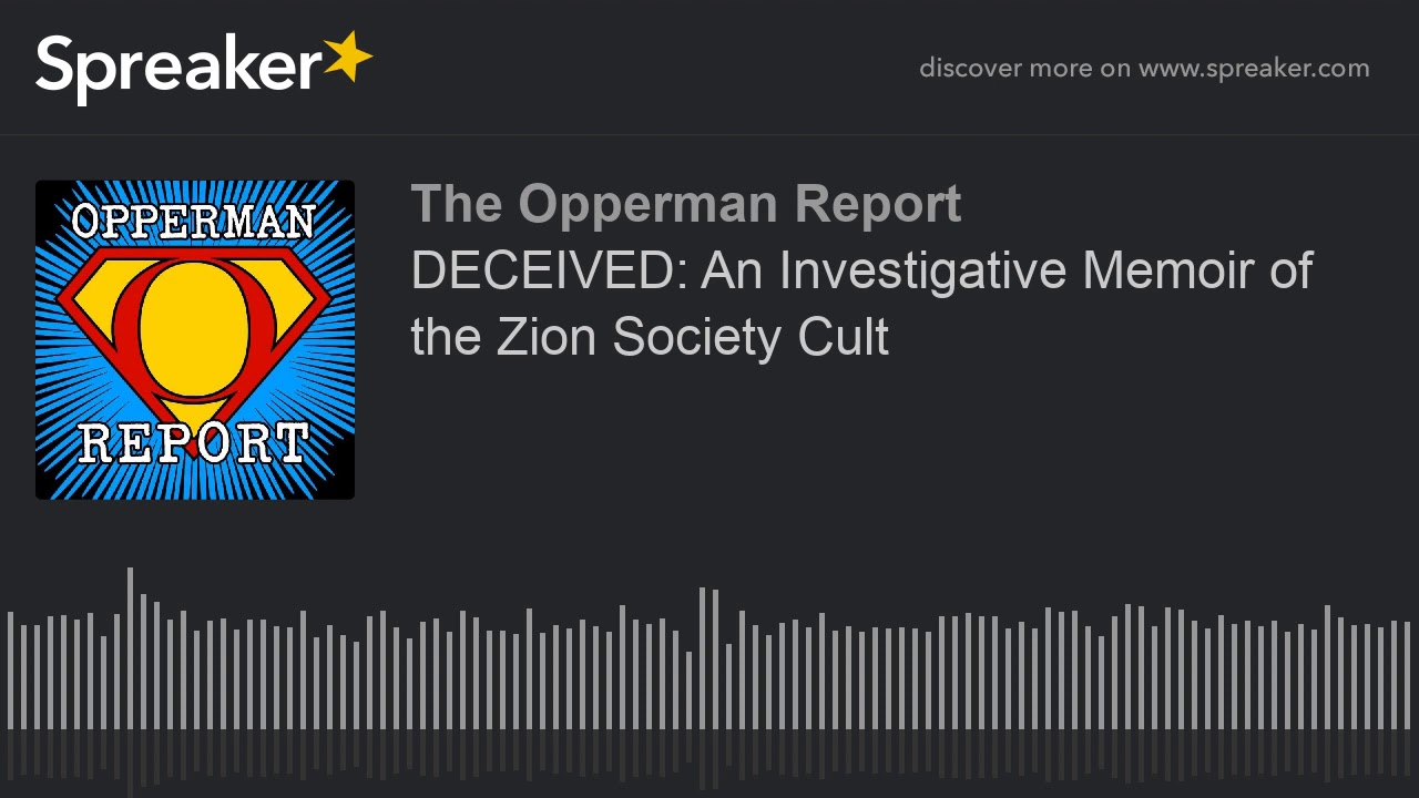 DECEIVED: An Investigative Memoir of the Zion Society Cult (part 3 of 4 ...