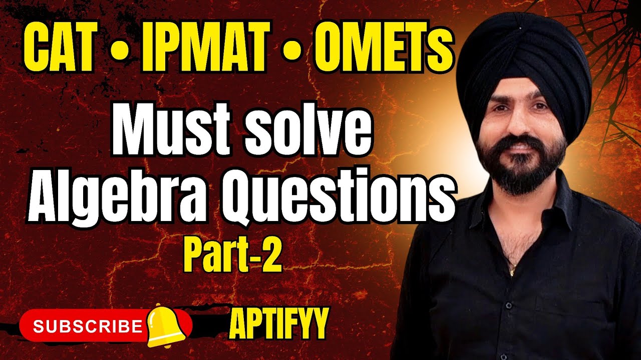 Algebra Practice Session-2 | Race to 99 | Must Solve Questions on Algebra #CAT2023 #CAT2024 ...