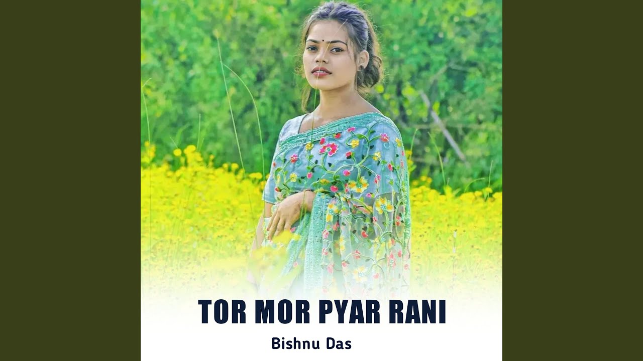 Tor Mor Pyar Rani - YouTube