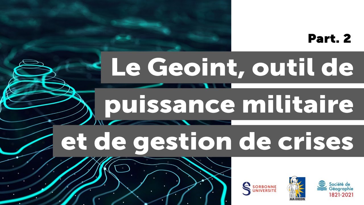 2. Geoint : opérations militaires et gestion de crises - YouTube