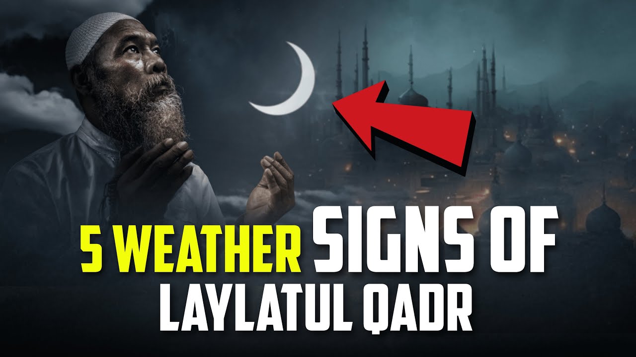 IF YOU SEE THIS 5 WEATHER SIGNS IT'S LAYLATUL QADR - YouTube