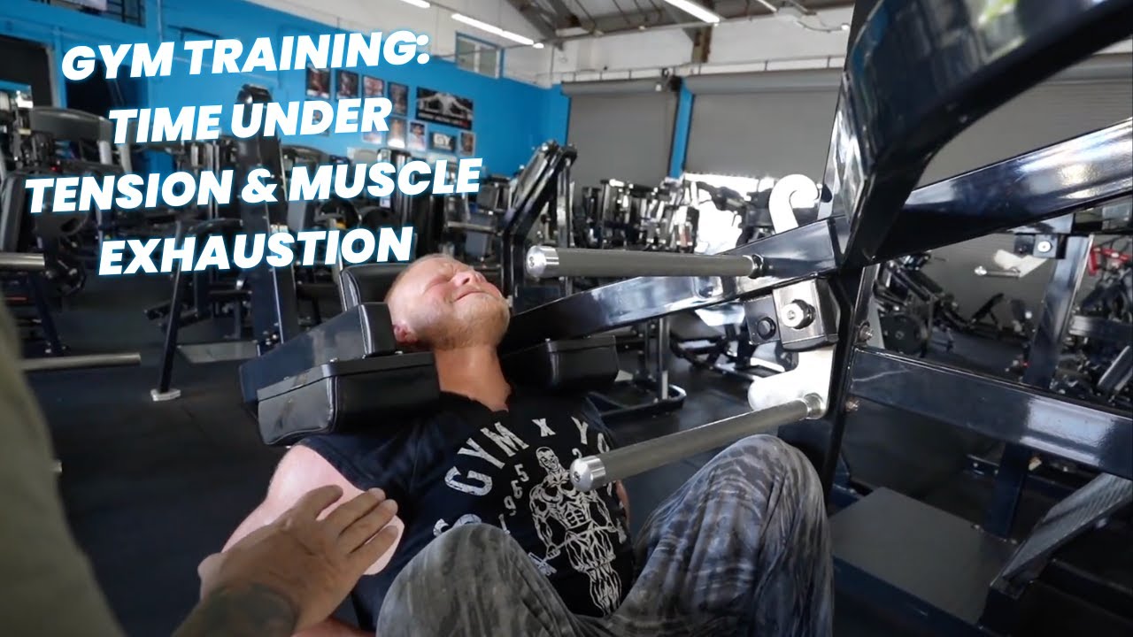 Gym Training: Time Under Tension & Muscle Exhaustion! - YouTube