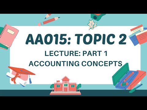 AA015: TOPIC 2 ACCOUNTING CONCEPT ( PART 1) - YouTube