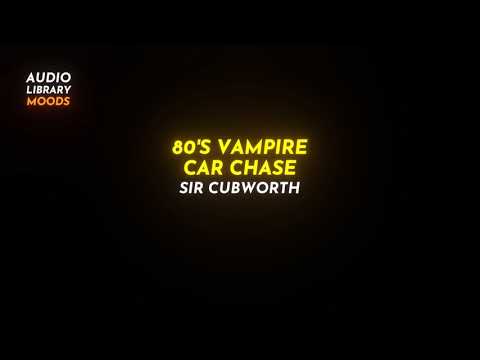 💎 80's Vampire Car Chase - Sir Cubworth ( Cinematic | Bright ) # ...