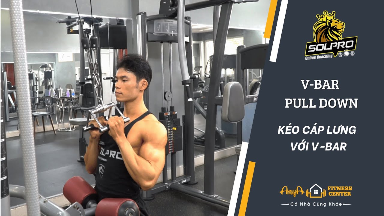 V-BAR PULL DOWN - KÉO CÁP LƯNG VỚI VBAR - YouTube
