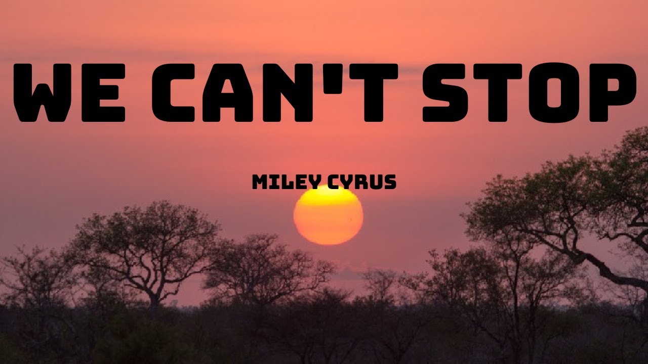 Miley Cyrus - We Can't Stop (Lyrics) - YouTube