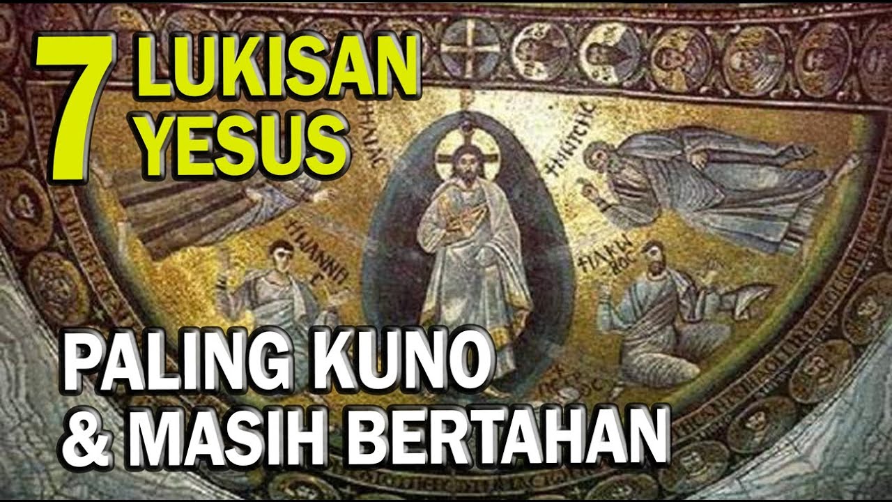 7 Lukisan Tertua yang Menggambarkan YESUS - YouTube