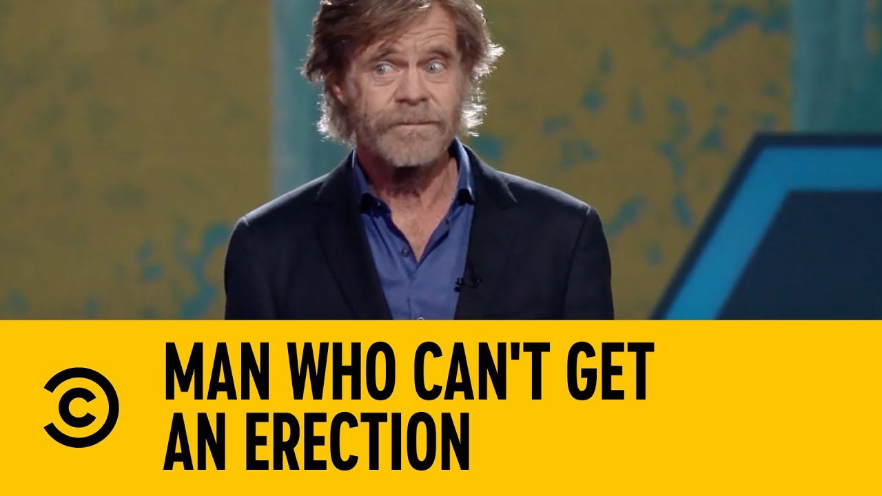 Man Who Can't Get An Erection | William H Macy: Comedy Ambassador ...