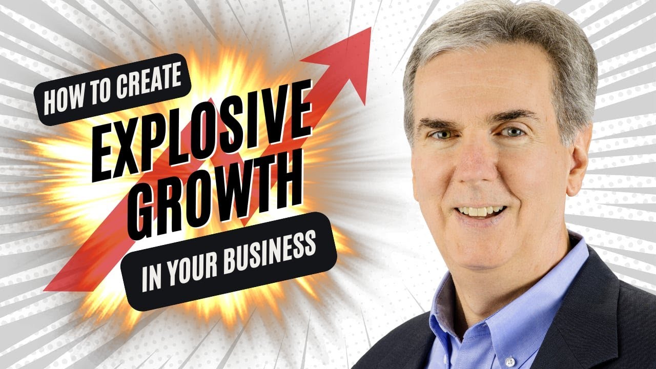 How to Create Explosive Growth in Your Business - YouTube