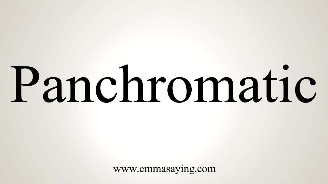 How To Pronounce Panchromatic YouTube How To Pronounce Panchromatic YouTube