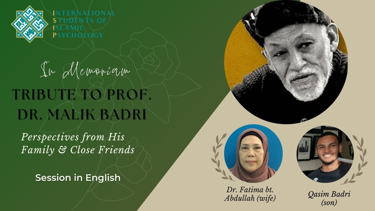 A Tribute to Prof. Malik Badri, RahimuAllah -Perspectives from his ...