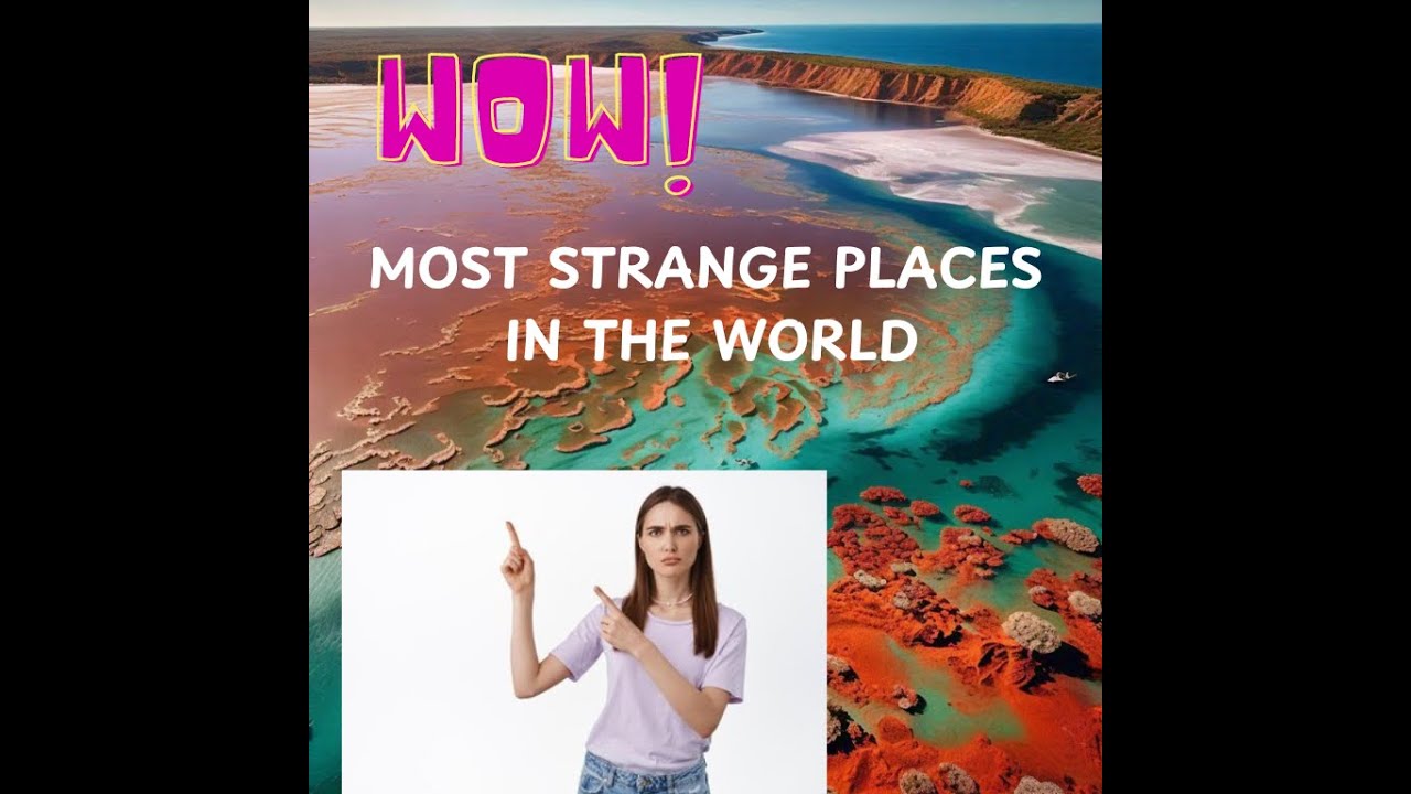 MOST STRANGE PLACES IN THE WORLD - YouTube
