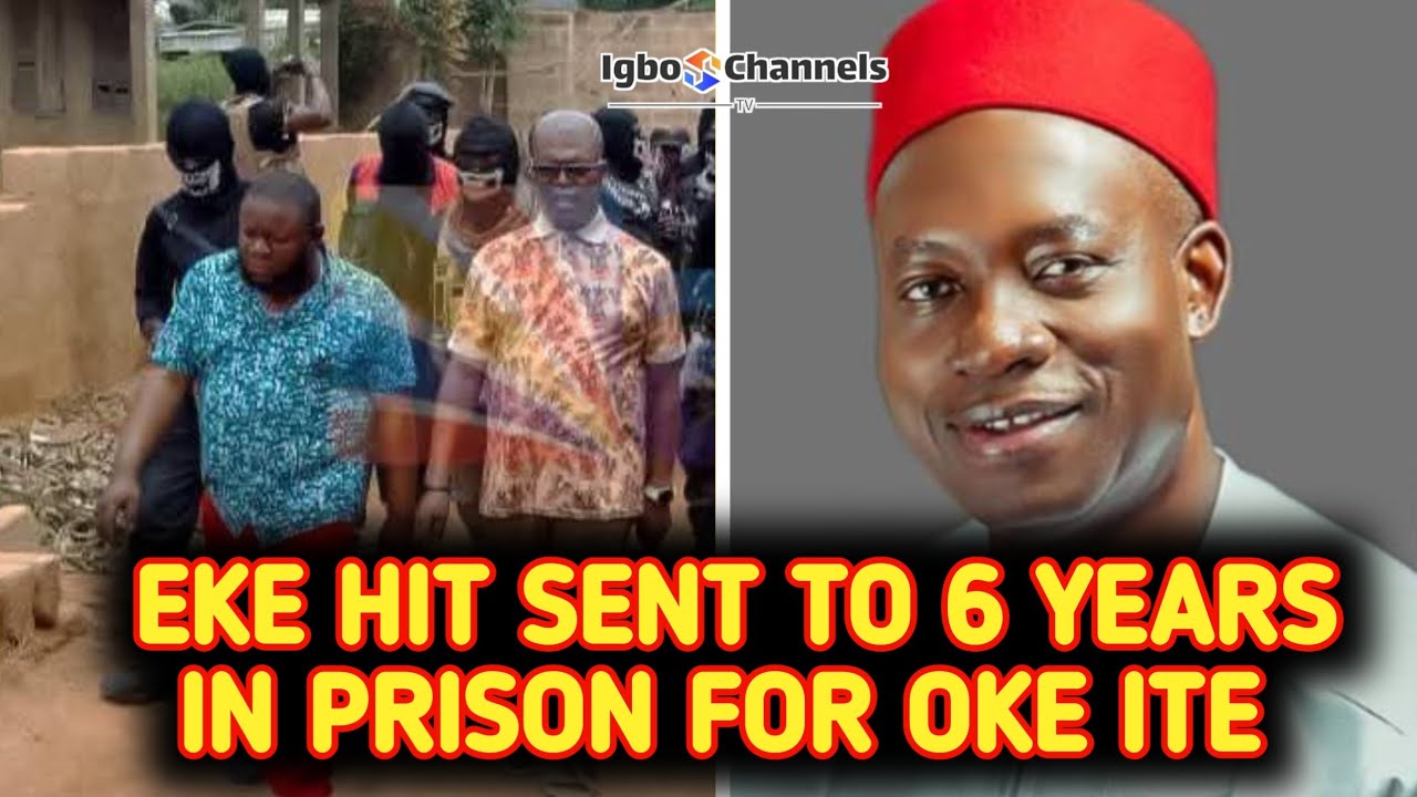 EKE HIT SENT TO 6 YEARS IN PRISON FOR OKE ITE - YouTube
