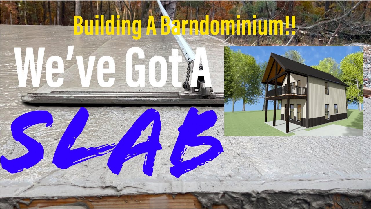 1200 sq-ft BARNDOMINIUM Home Build Update!!! We Have A SLAB!! - YouTube