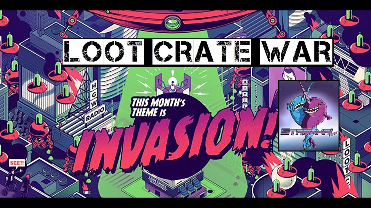 Loot Crate War w/ Ryan Nemeth - Invasion - Starwhal - Whiskey and ...