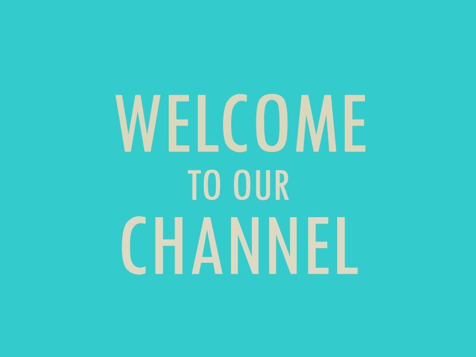 Welcome To Our Channel - YouTube