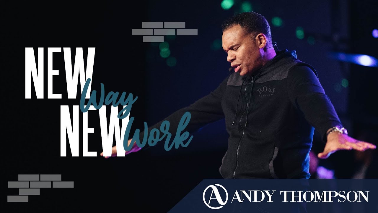 New Way, New Work || Pastor Andy Thompson - YouTube