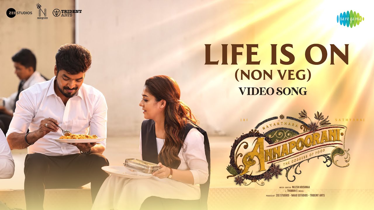 Life is On (Non Veg) - Video Song | Annapoorani - The Goddess Of Food ...