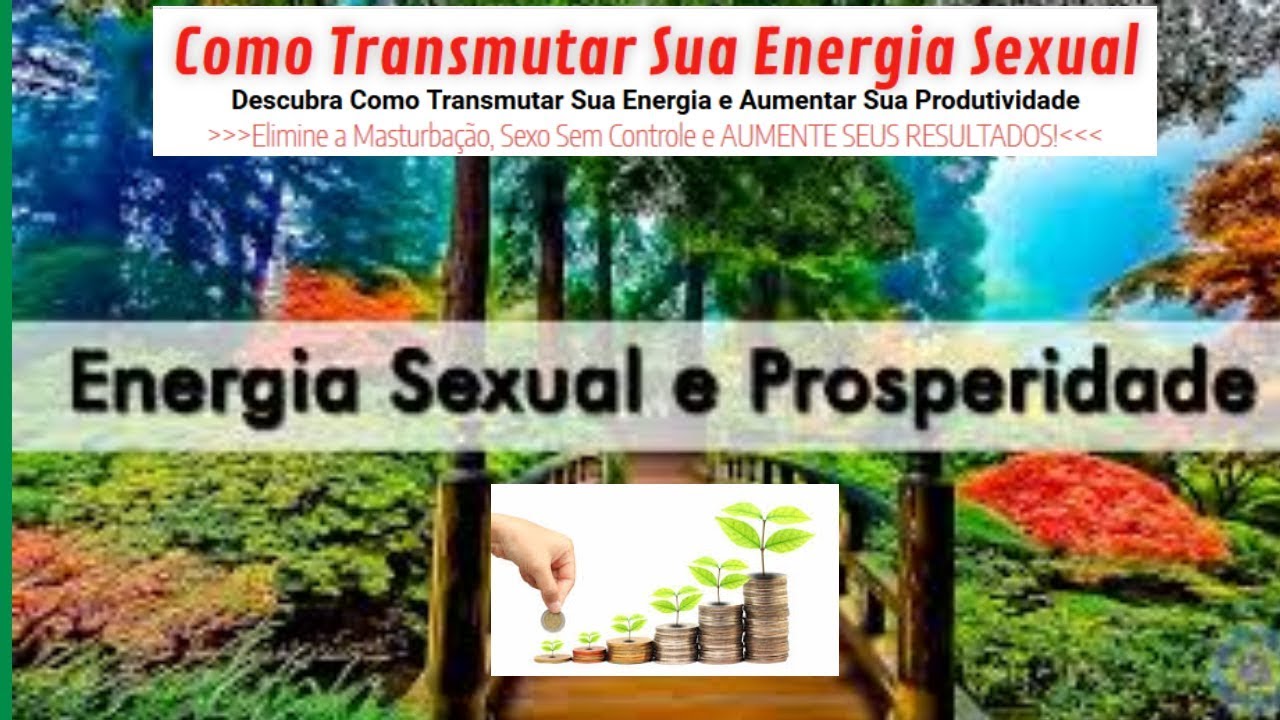 O MISTÉRIO DA TRANSMUTAÇÃO - Como Transmutar Sua Energia Sexual ...