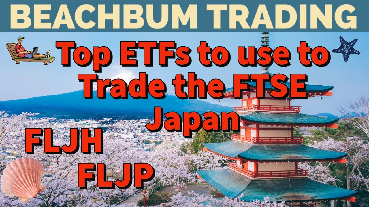 Top ETFs to use to Trade the FTSE Japan | FLJH | FLJP - YouTube