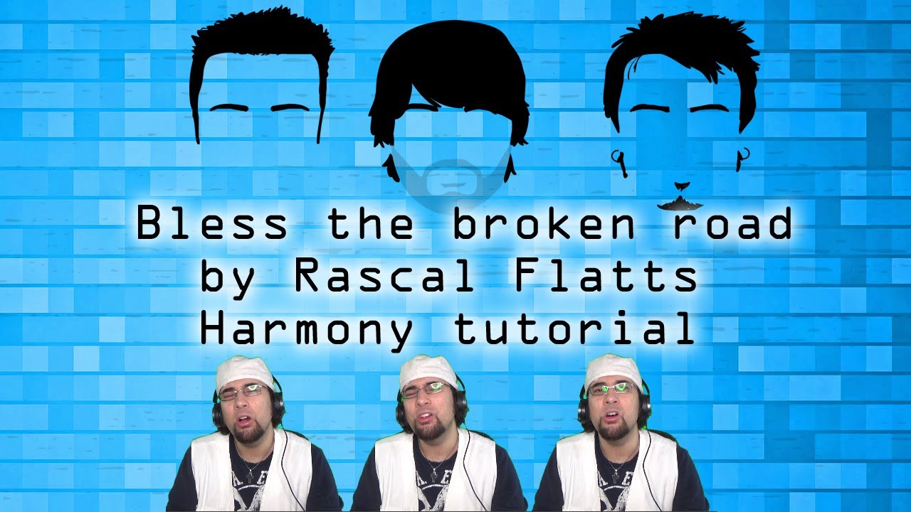 Bless the broken road by Rascal Flatts Harmony tutorial - YouTube