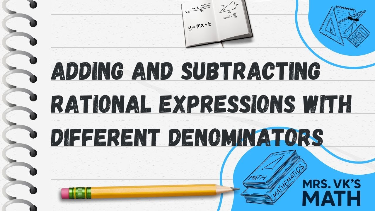Adding & Subtracting Rational Expressions with Unlike Denominators ...