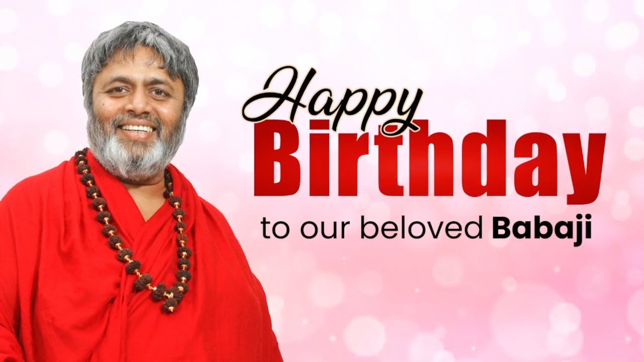 DEVOTION, LOVE AND GRATITUDE - HAPPY BIRTHDAY BABAJI - YouTube