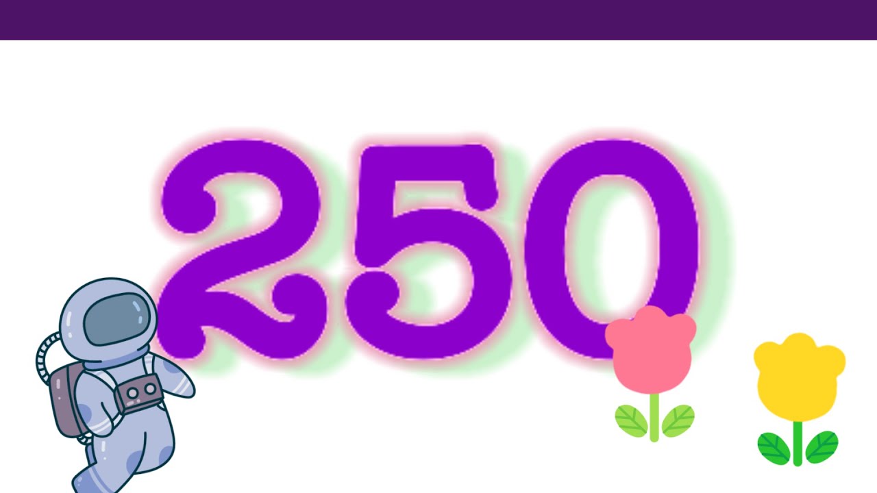 1-250 Counting Numbers l Learn to Count l Alphabets & Numbers for kids ...
