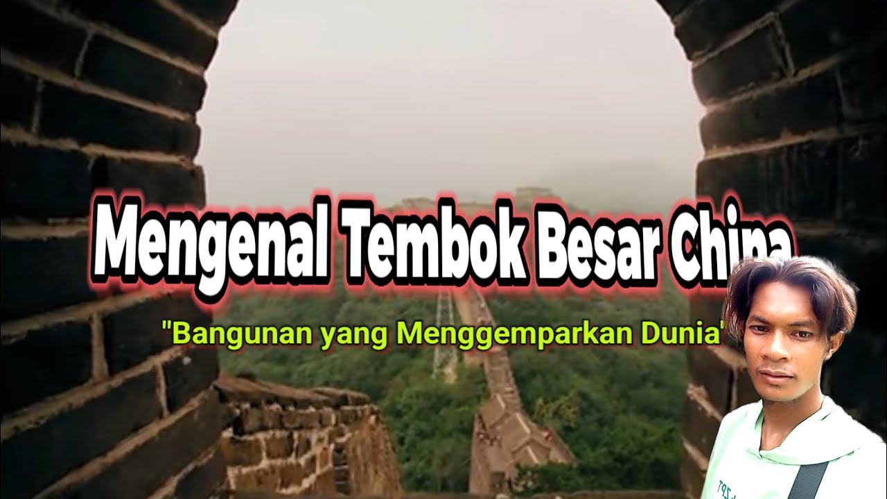 Sejarah Peradaban Tembok Besar China - YouTube