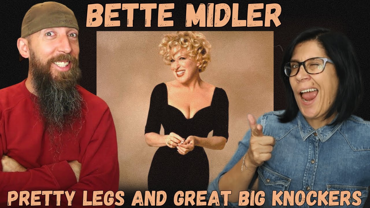 Bette Midler - Pretty Legs And Great Big Knockers (REACTION) with my ...