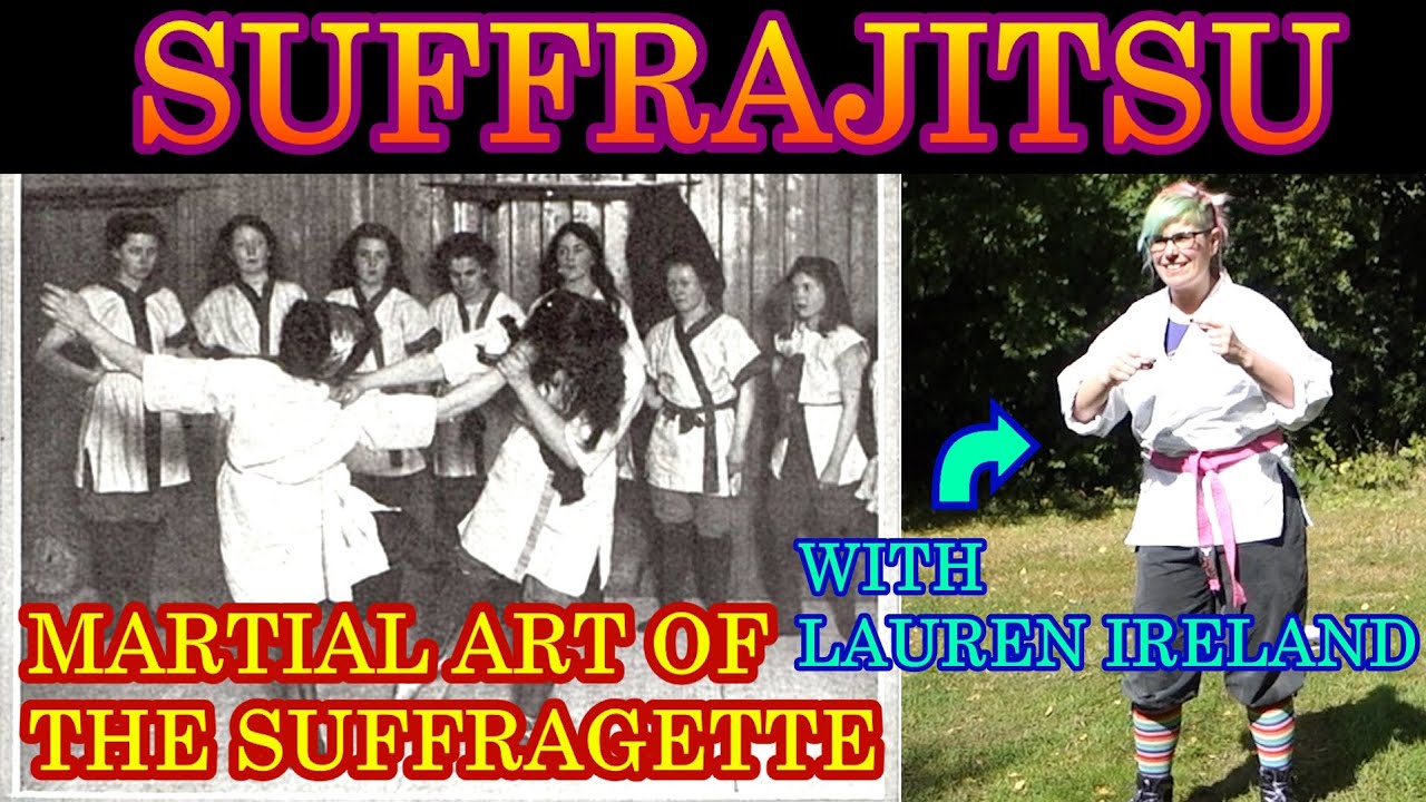 The Suffrajitsu of the Suffragette - A full workshop by Lauren Ireland ...