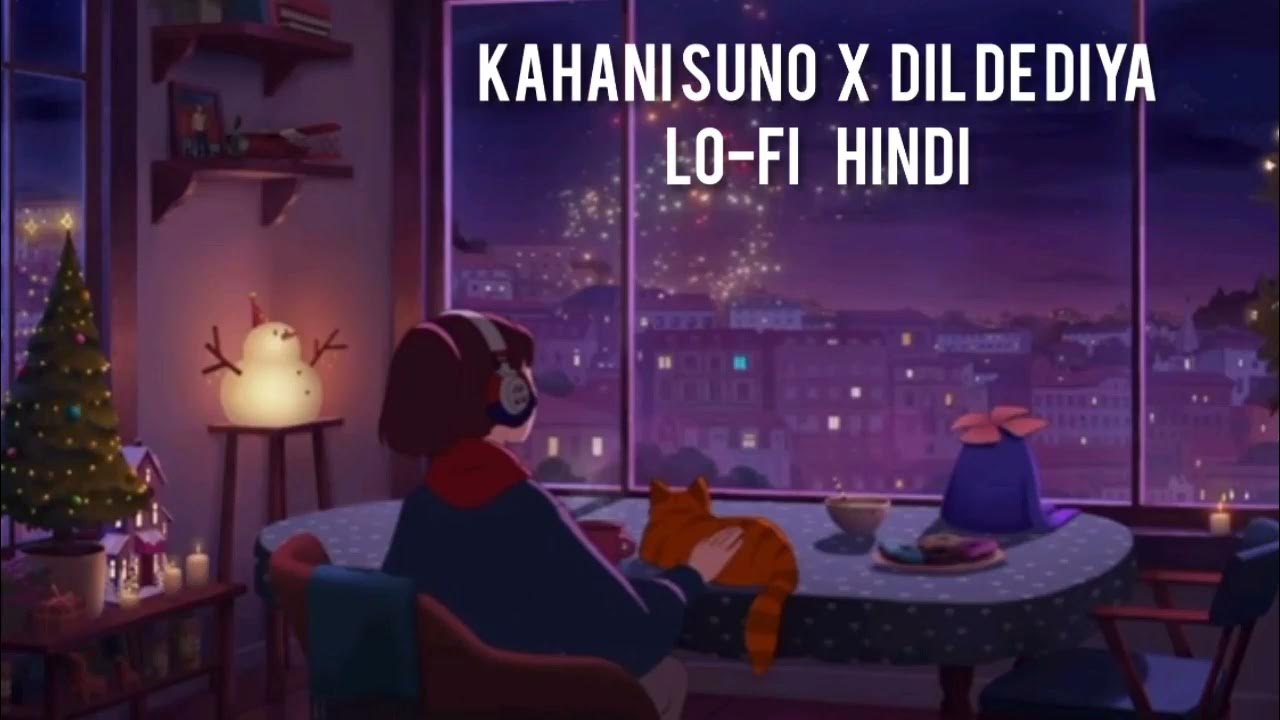 Kahani Suno x Dil De Diya Hain|Lo-fi Mind Relaxing Copyrightfree Song| Kaifi Khalil_ Vishal ...