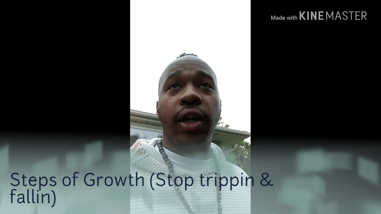 Steps of Growth(Stop trippin & fallin) - YouTube