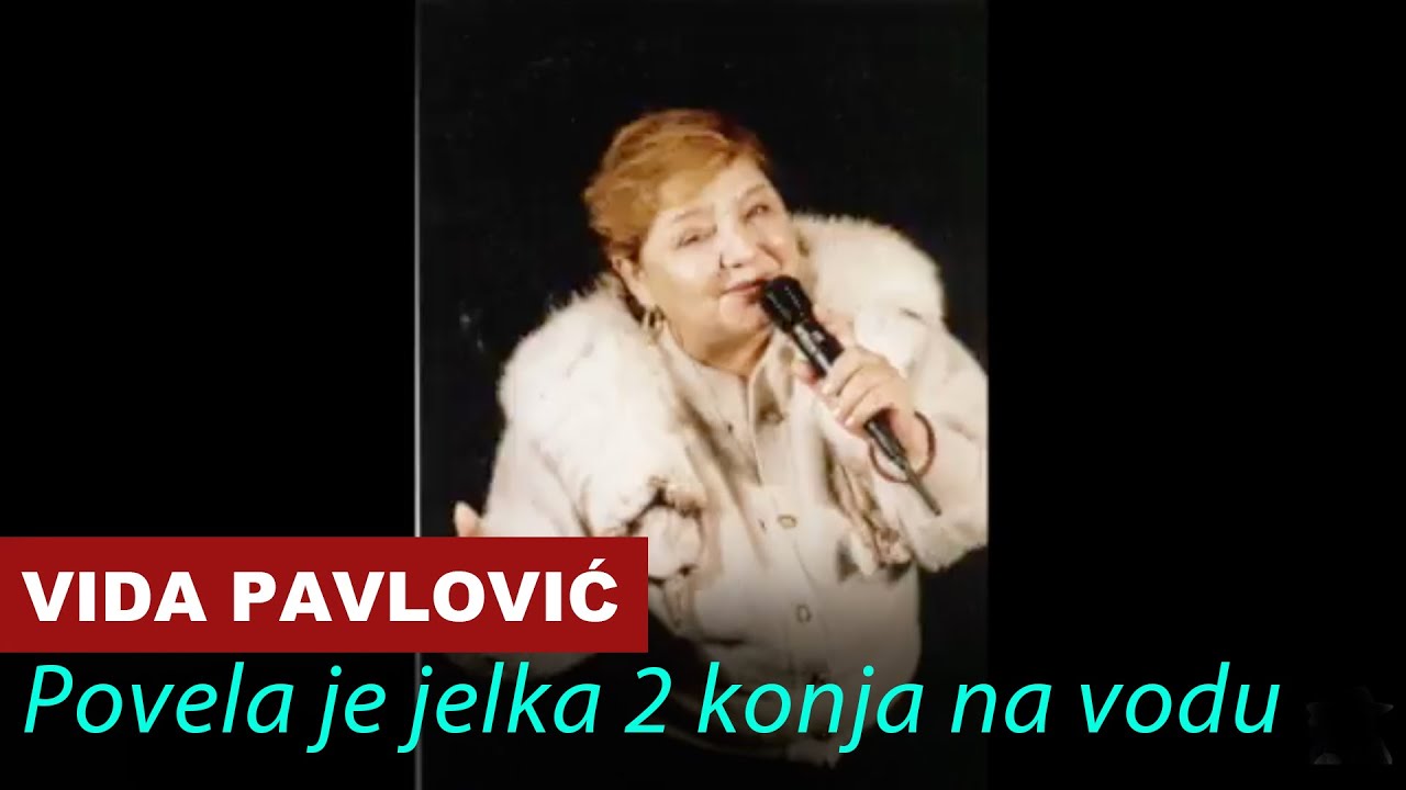 Vida Pavlovic - Povela Je Jelka Dva Konja Na Vodu - Sa Tamburasima ...